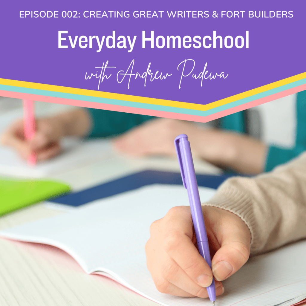 Episode 002: Cultivating Great Writers, Thinkers & Fort Builders with ...