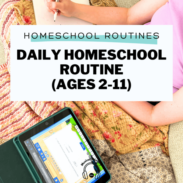 Homeschool Daily Routine (ages 2-11) - Musical Memory